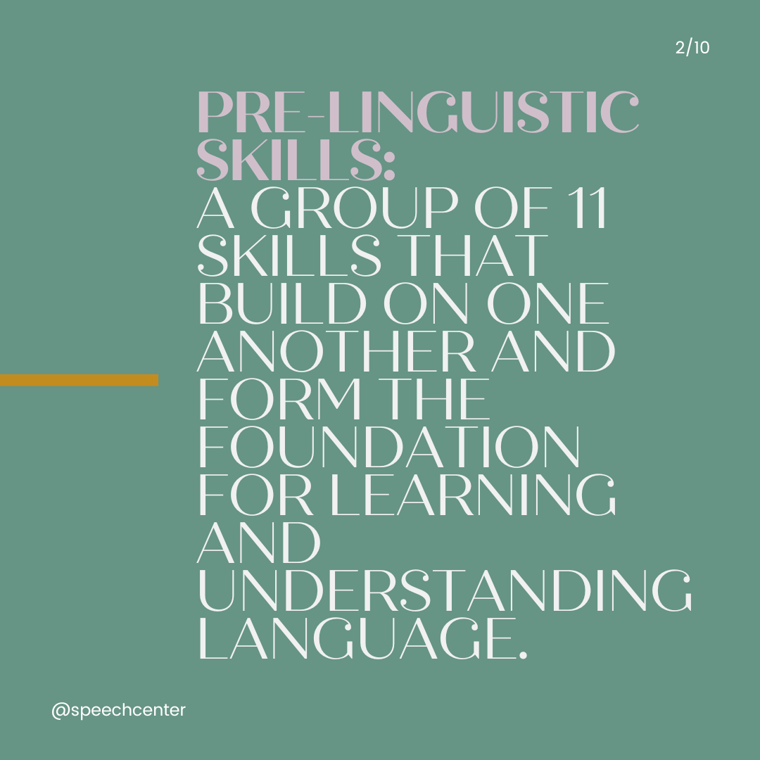 Pre-Linguistic Skills - Speechcenter, LLC.